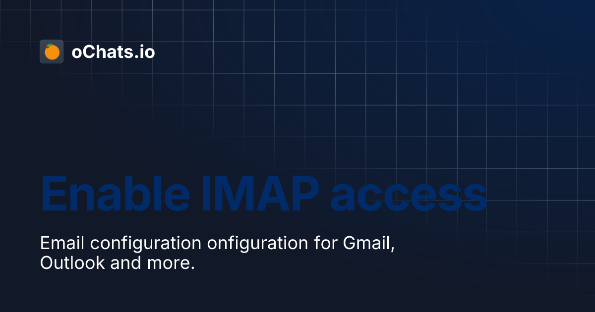 Enable IMAP access | oChats.io
